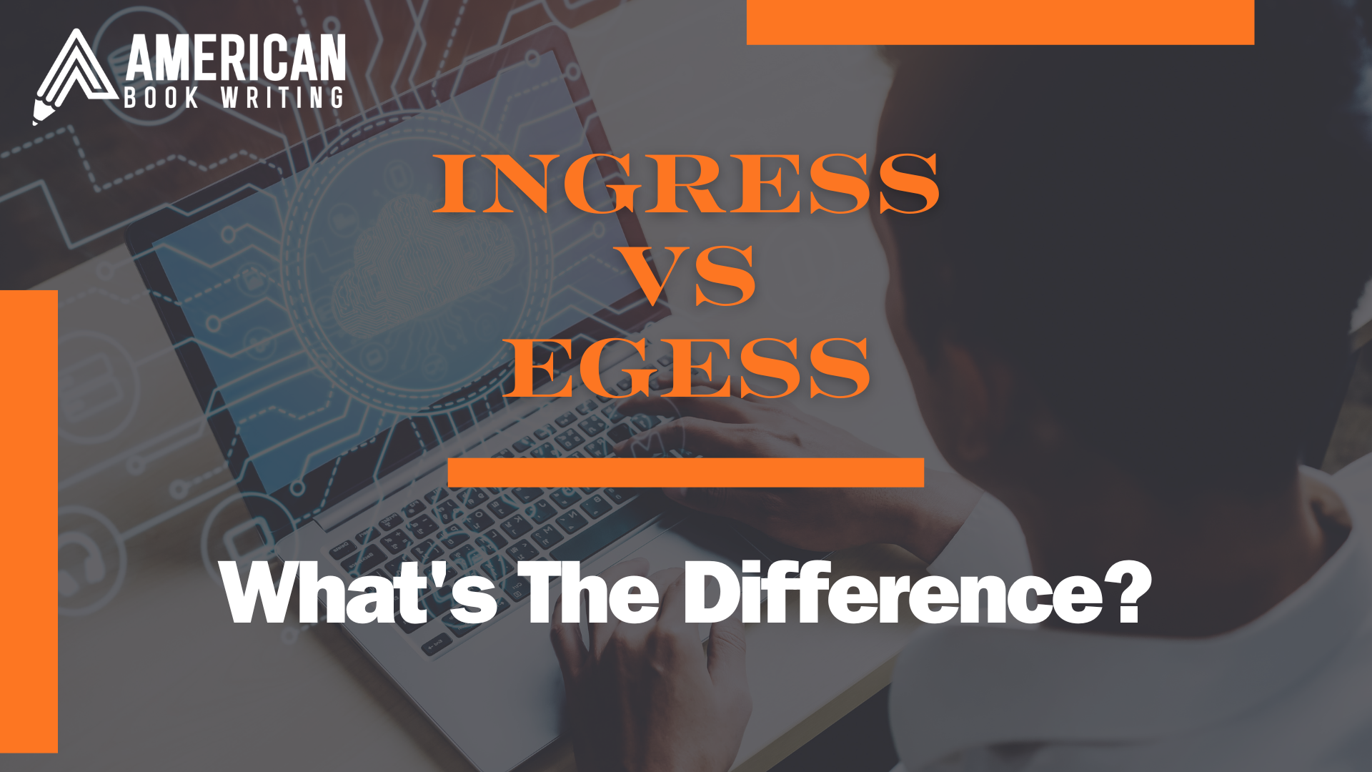 Ingress and Egress: What’s the Difference?